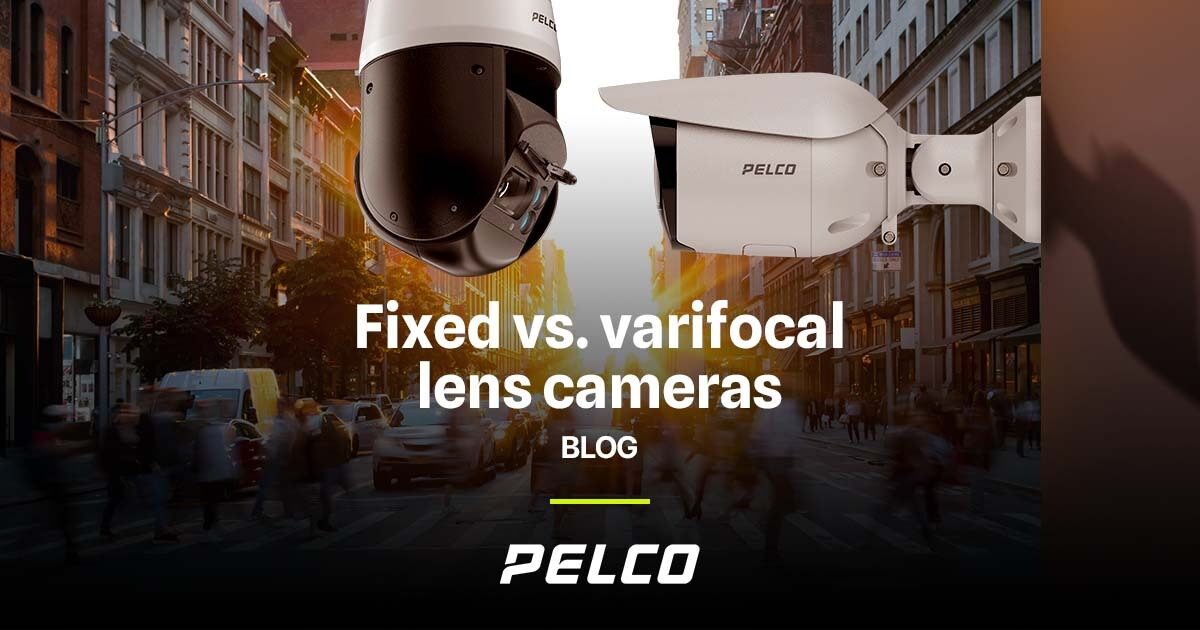 Fixed or Varifocal Lens Security Cameras: Which is Best?